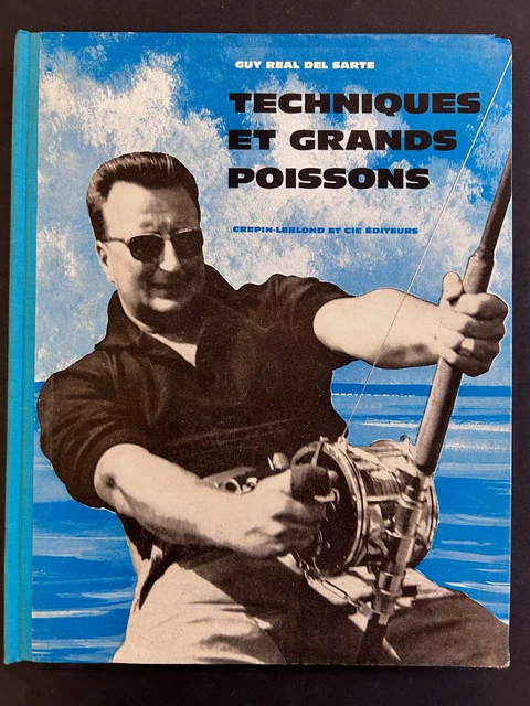 TECHNIQUES ET GRANDS poissons. Guy Real del Sarte. Pêche. 1960. In-4 ...