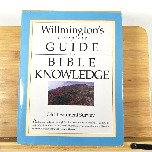 WILLMINGTON'S COMPLETE GUIDE to Bible Knowledge: Old Testament Survey ...