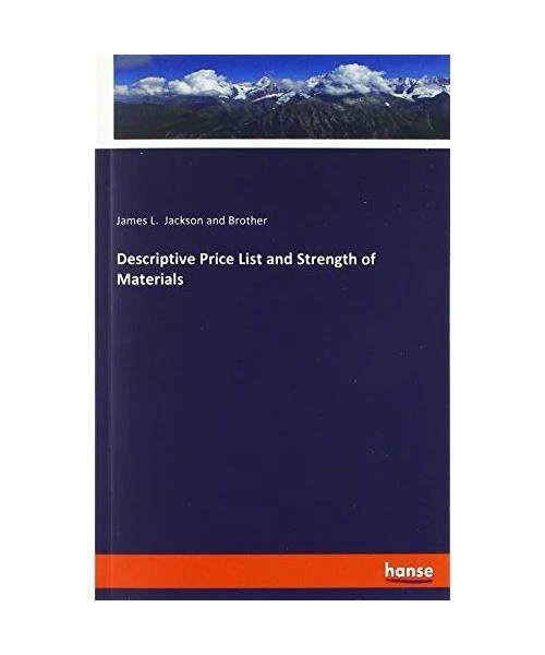 DESCRIPTIVE PRICE LIST and Strength of Materials, James L. Jackson and ...