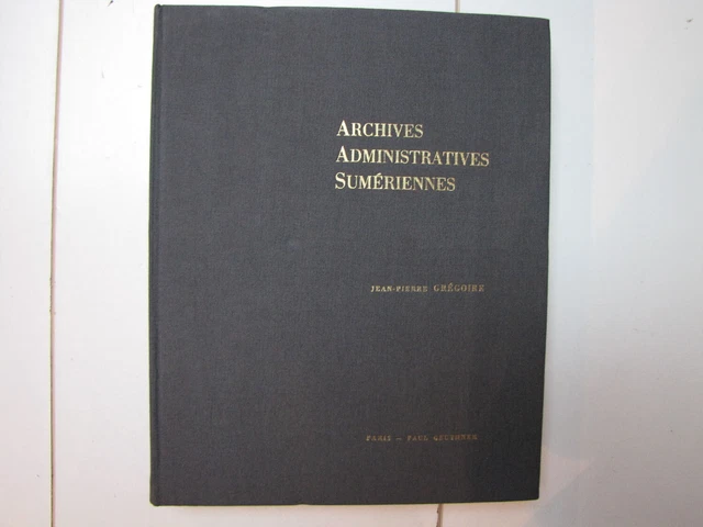 JEAN-PIERRE GREGOIRE & Archives administratives sumériennes " 1970 Edit ...