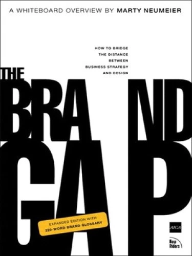 THE BRAND GAP: How to Bridge the Distance Between Business Strategy and ...