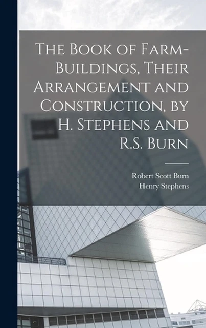 THE BOOK OF Farm-Buildings, Their Arrangement and Construction, by H ...