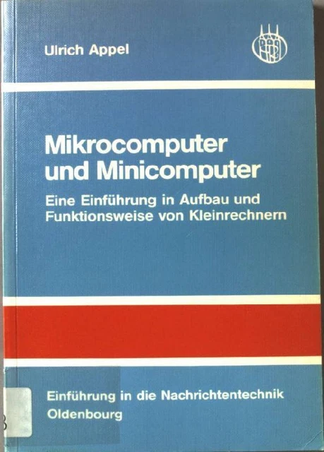 MIKROCOMPUTER UND MINICOMPUTER : e. Einf. in Aufbau u. Funktionsweise ...
