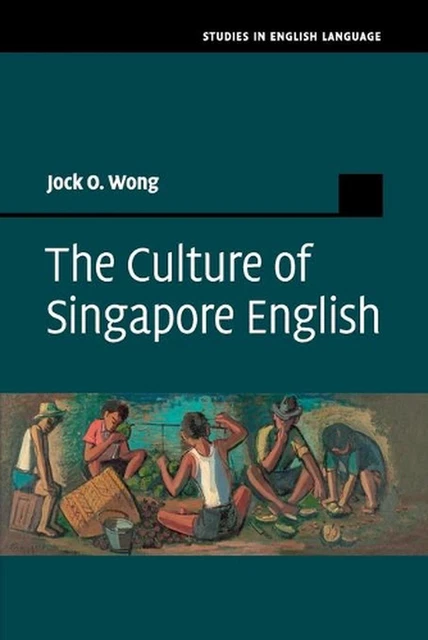 THE CULTURE OF Singapore English (Studies in English Language) by Jock O. $68.54 - PicClick AU