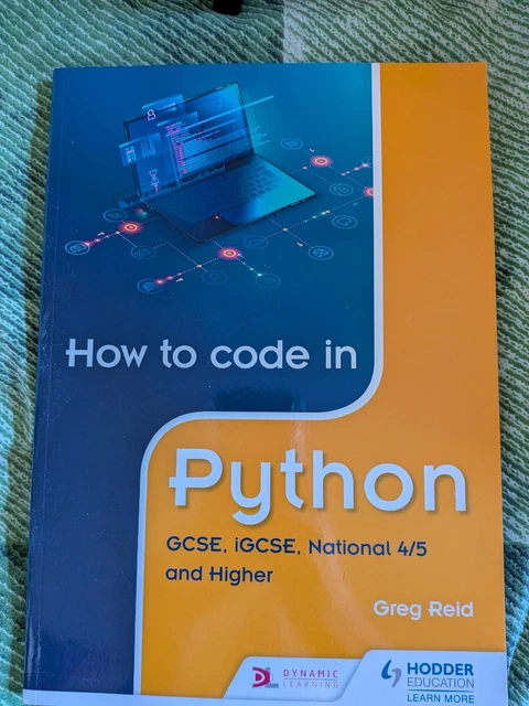 HOW TO CODE in Python GCSE, IGCSE, National 4/5 and Higher By Greg Reid ...