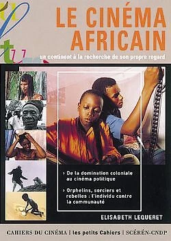 LE CINEMA AFRICAIN : Un continent a la recherche de son propre regard ...
