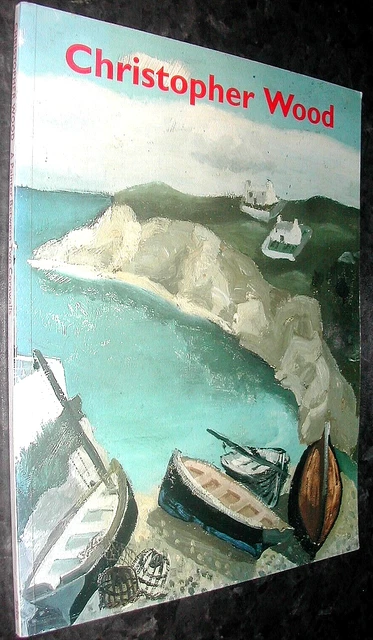 CHRISTOPHER WOOD ANDRE Cariou Tooby A Painter Between Two CORNWALL ...