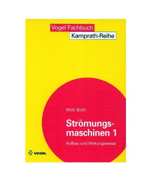 STRÖMUNGSMASCHINEN 1. AUFBAU und Wirkungsweise.: Aufbau und ... STRÖMUNGSMASCHINEN 1. AUFBAU und Wirkungsweise.: Aufbau und ...