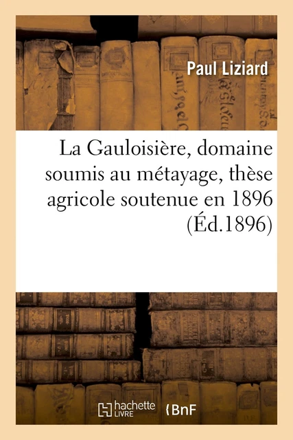 LIZIARD-P LA GAULOISIÈRE, Domaine Soumis Au Métayage, Thèse Agricole ...