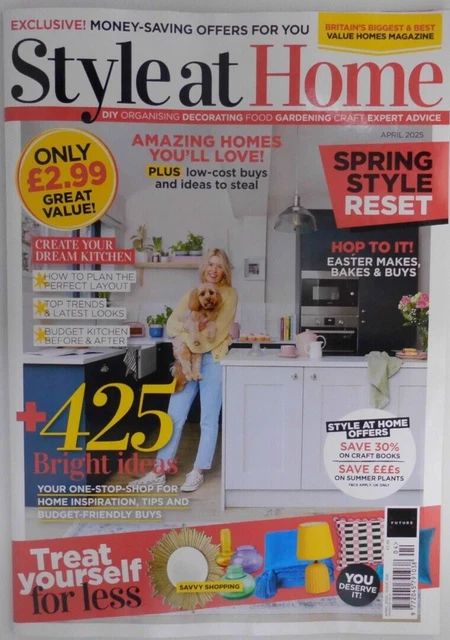 STYLE AT HOME magazine April 2025. 425 Bright ideas. Spring Style reset ...