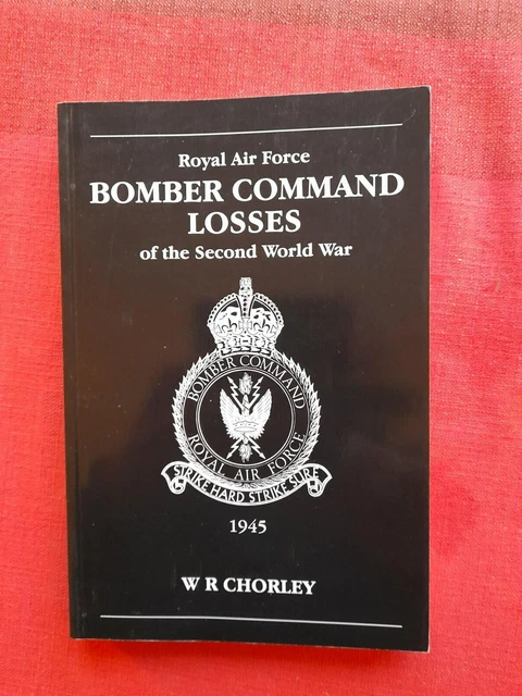 RAF BOMBER COMMAND Losses Second World War 1945 Vol 6 W R Chorley ...