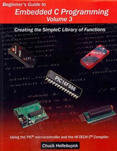 BEGINNER'S GUIDE TO Embedded C Programming : Creating the SimpleC ...