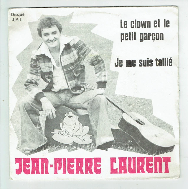 JEAN-PIERRE LAURENT VINYLE 45T 7" LE CLOWN ET LE PETIT GARCON- JPL 002 ...