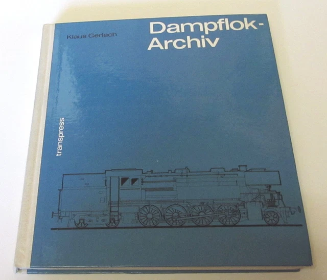KLAUS GERLACH: DAMPFLOK-ARCHIV Transpress Eisenbahn Reichsbahn ...