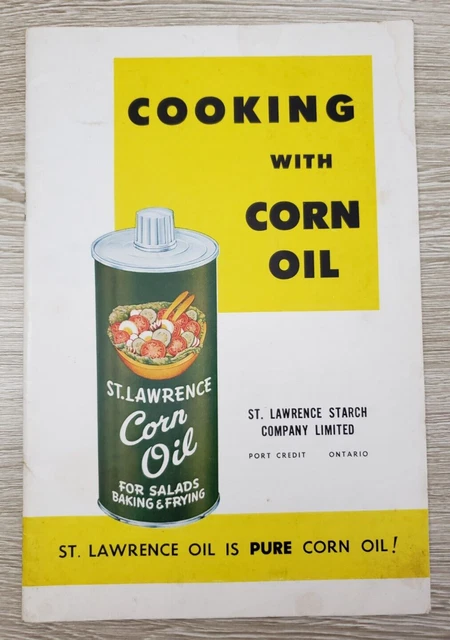 COOKING WITH CORN Oil St. Lawrence Starch Company Port Credit Ontario ...