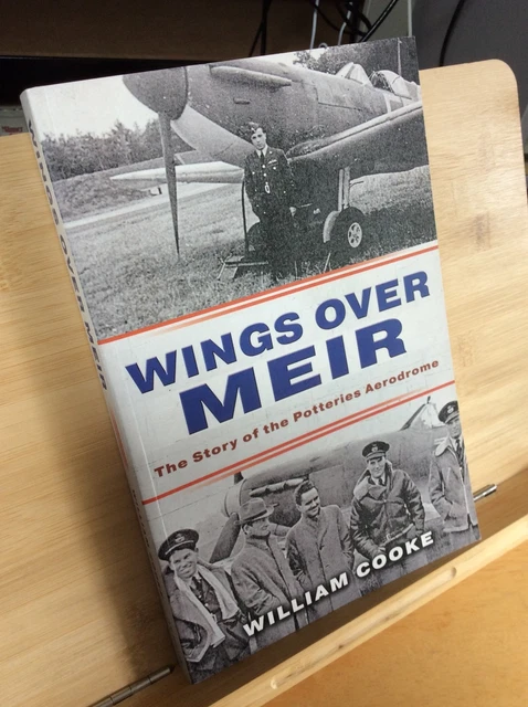 WINGS OVER MEIR: The Story of the Potteries Aerodrome 2010 Cooke WW2 ...