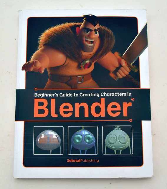 BEGINNERS GUIDE TO Creating Characters in Blender £14.99 - PicClick UK BEGINNERS GUIDE TO Creating Characters in Blender £14.99 - PicClick UK