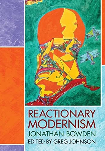 JONATHAN BOWDEN REACTIONARY Modernism (Relié) EUR 43,26 - PicClick FR