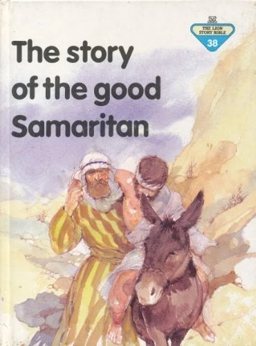 THE STORY OF the Good Samaritan (The Lion story bible), Frank, Penny ...