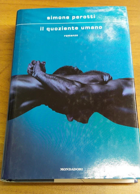 &IL QUOZIENTE UMANO& Simone Perotti, Mondadori, 2023 EUR 10,95 ...