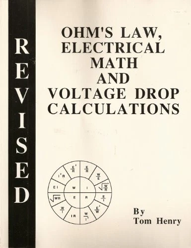 OHM'S LAW, ELECTRICAL MATH AND VOLTAGE DROP CALCULATIONS By Tom Henry ...