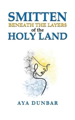 AYA DUNBAR SMITTEN: Beneath the Layers of the Holy Land (Relié) EUR 23,16 - PicClick FR