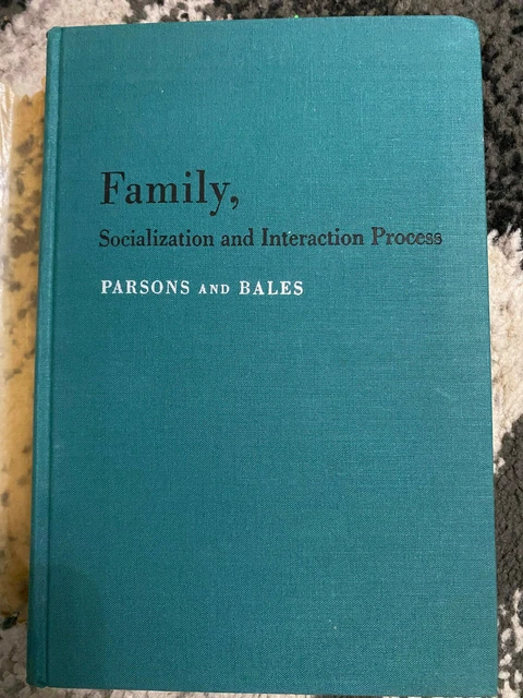 FAMILY, SOCIALIZATION AND INTERACTION PROCESS - Parsons Talcott Robert ...