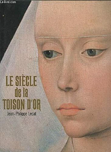 LE SIECLE DE la Toison d'or, Jean-Philippe Lecat EUR 3,00 - PicClick FR