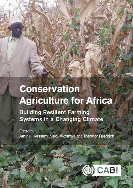 CONSERVATION AGRICULTURE FOR Africa: Building Resilient Farming Systems ...
