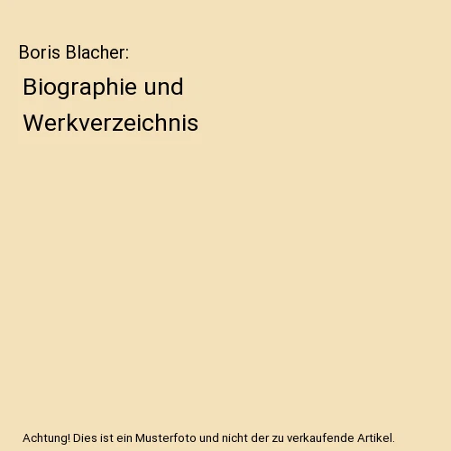 BORIS BLACHER: BIOGRAPHIE und Werkverzeichnis, Hans Heinz ...