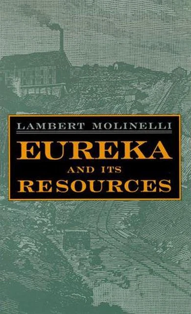EUREKA AND ITS Resources: A Complete History of Eureka County, Neveda, Containin EUR 25,56 ...
