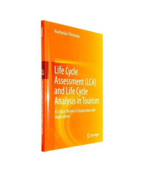 LIFE CYCLE ASSESSMENT [LCA] and Life Cycle Analysis in Tourism: A ...