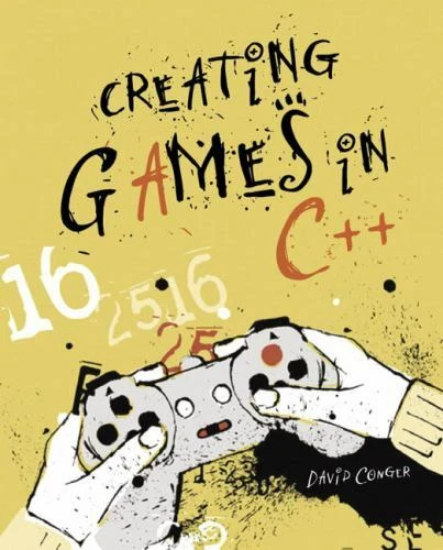 CREATING GAMES IN C++: A Step-By-Step Guide [Avec CDROM] par Conger ...