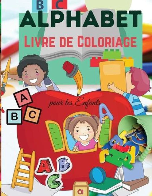 ALPHABET LIVRE DE Coloriage pour les Enfants: Alphabet ? Colorier pour ...