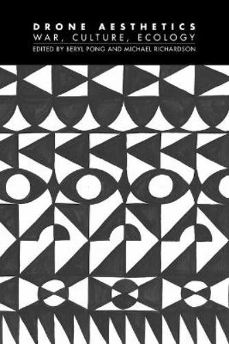 BERYL PONG MICHAEL Richardson Drone Aesthetics (Poche) Technographies ...