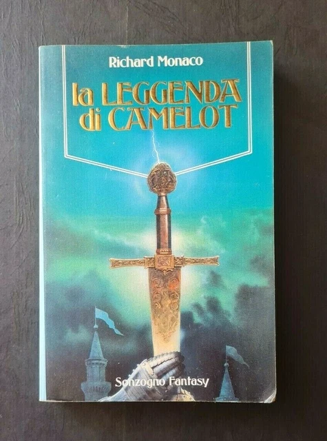 LA LEGGENDA DI Camelot Richard Monaco Tascabili Sonzogno Fantasy 1° Ed ...