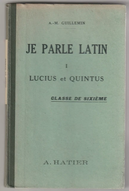 JE PARLE LATIN 1 Lucius et Quintus classe de 6ème A.-M. Guillemin EUR ...