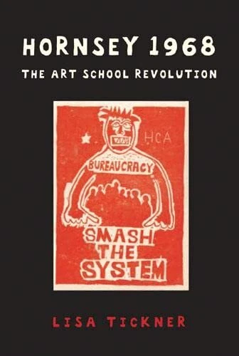 HORNSEY 1968: THE Art School Revolution, Tickner, Lisa £12.99 - PicClick UK