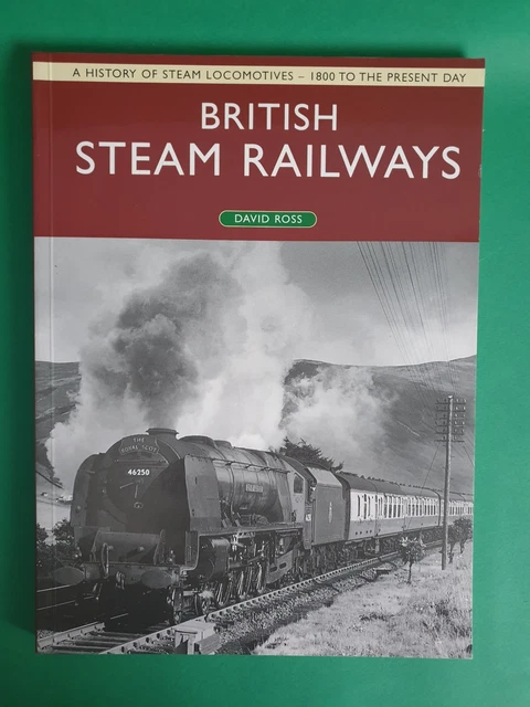 BRITISH STEAM RAILWAYS: History of Steam Locomotives 1800 to Present ...