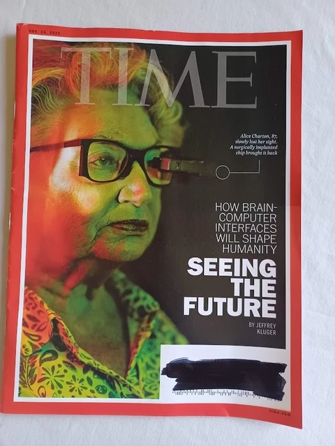 TIME NEWS MAGAZINE Nov. 24, 2025 Alice Charton Seeing, Brain-Computer ...