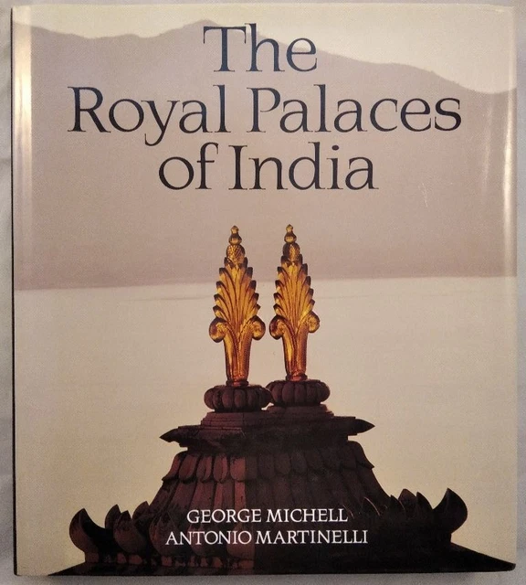 THE ROYAL PALACES of India. Michell, George und Antonio Martinelli: £42 ...