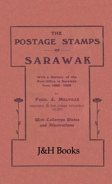 THE POSTAGE STAMPS OF SARAWAK 92 pages 1869-1906 Malaysia Borneo - CD ...