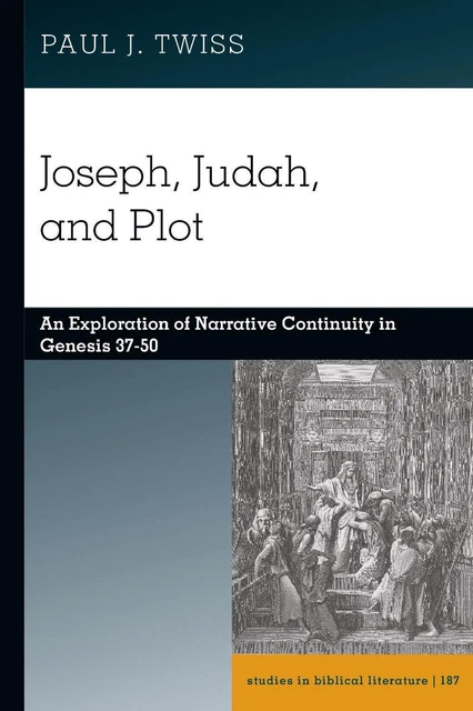 JOSEPH, JUDAH, AND Plot: An Exploration of Narrative Continuity in ...