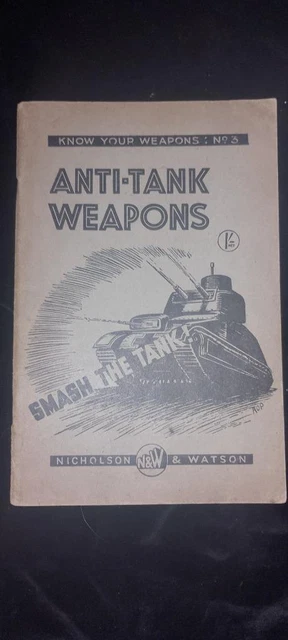 1942 ANTI-TANK WEAPONS Derek Whipp Know Your Weapons No. 3 WW2 ...