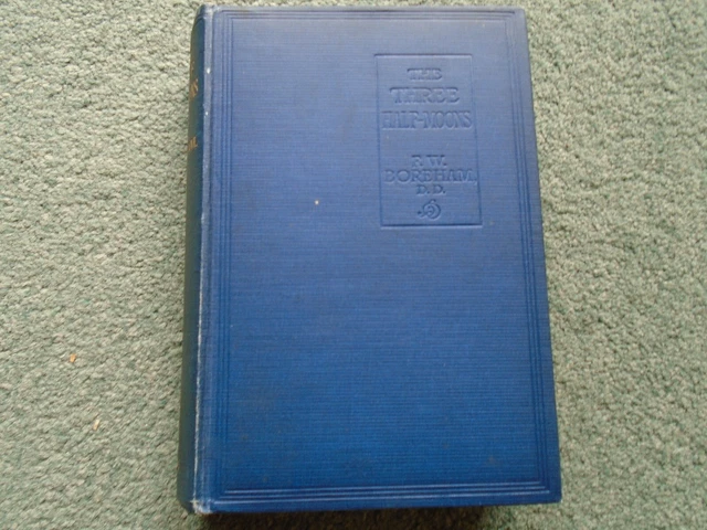 VERY RARE - The Three Half Moons by F W Boreham 1st Edition 1929 £70.00 ...