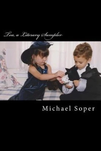 TEA, A LITERARY Sampler by Michael T. Soper [Paperback] NEUF EUR 16,15 ...