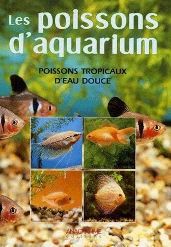 POISSONS D'AQUARIUM: CONNAÎTRE, reconnaître et élever les poissons ...