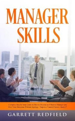 MANAGER SKILLS: COMPLETE Step-by-Step Guide on How to Become an ...