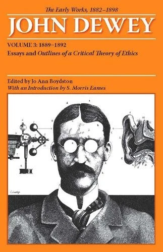 JOHN DEWEY THE Early Works of John Dewey, Volume 3, 1882 - 1898 ...
