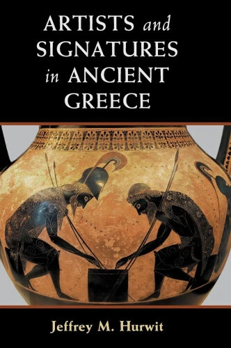 ARTISTS AND SIGNATURES in Ancient Greece by Jeffrey M. £121.00 ...